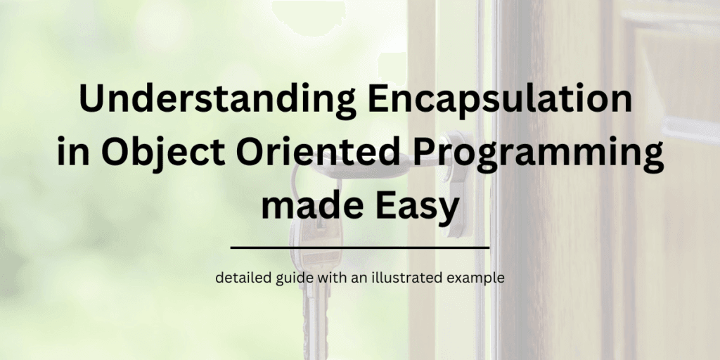 Understanding Encapsulation In Oop Made Easy