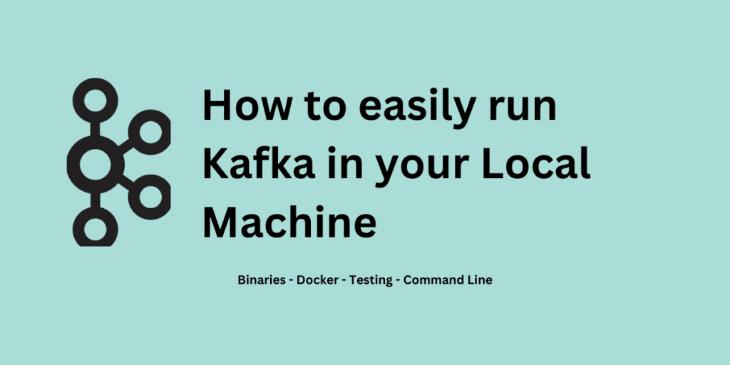 How to easily run Kafka in your Local Machine